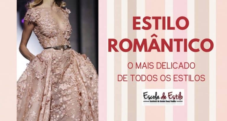 ESTILO ROMÂNTICO - O MAIS DELICADO DE TODOS OS ESTILOS - Escola de Estilo