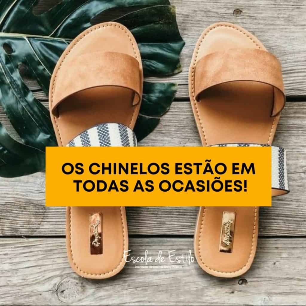OS CHINELOS ESTÃO EM TODAS AS OCASIÕES! - Escola de Estilo